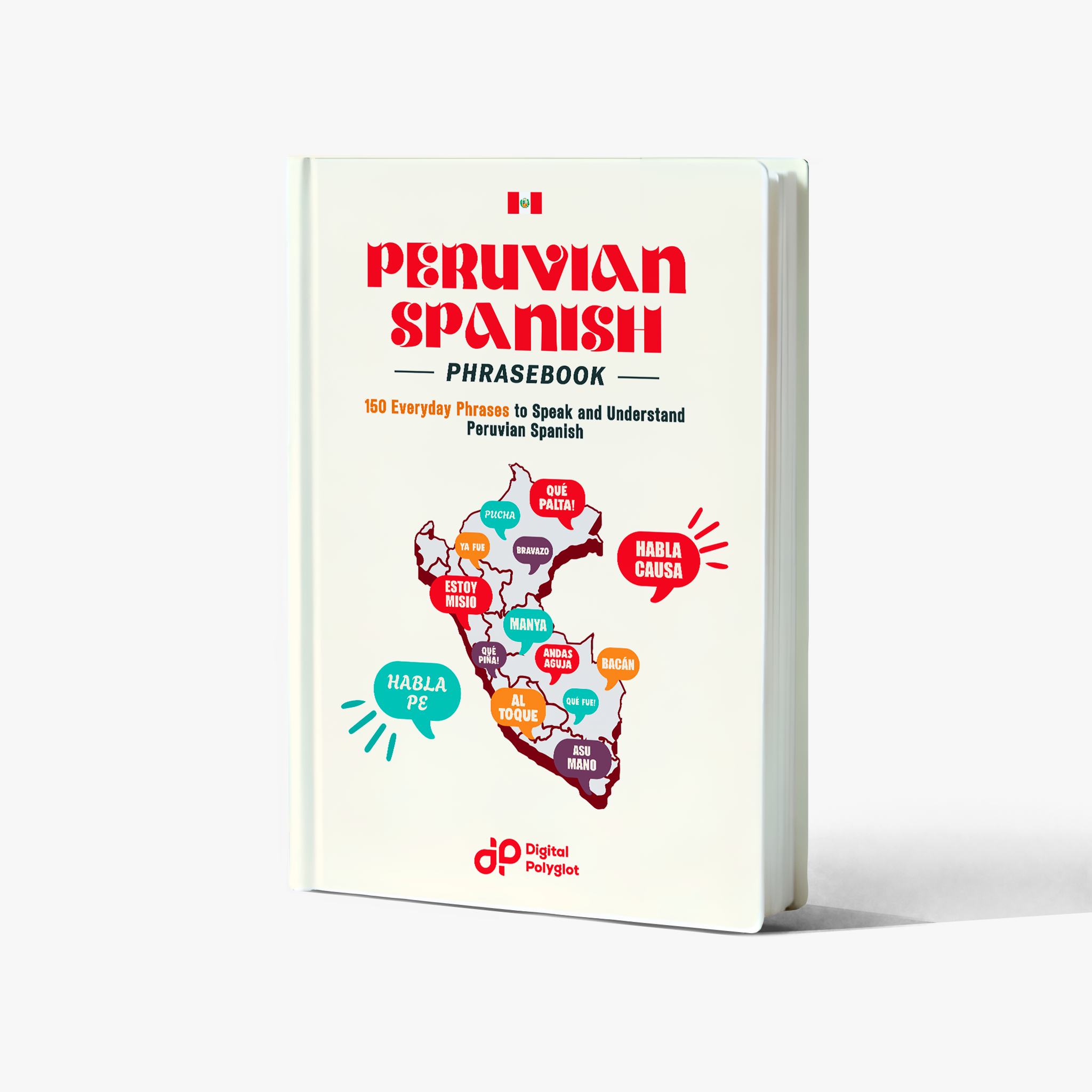 Peruvian Spanish Phrasebook: 150 Phrases to Speak Like a Local ...